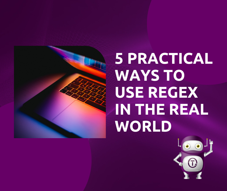 5 Practical Ways To Use Regex In The Real World Techflow Ai